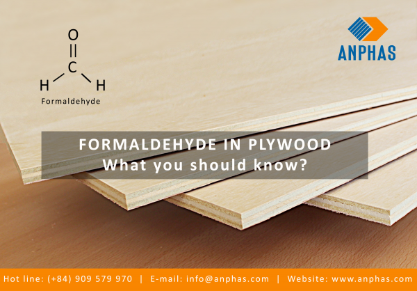 FORMALDEHYDE IN PLYWOOD – WHAT YOU SHOULD KNOW - ANPHAS COMPANY LIMITED ...